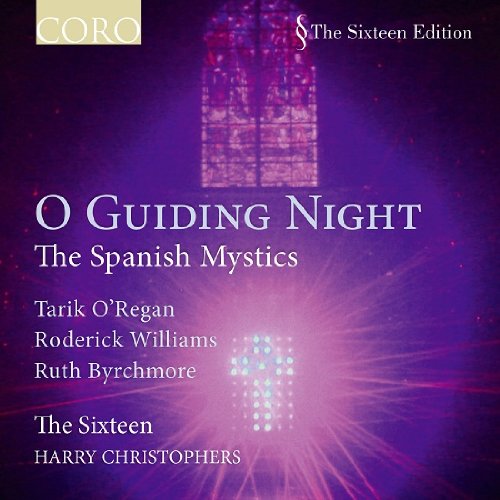 O Guiding Night: The Spanish Mystics (The Sixteen)