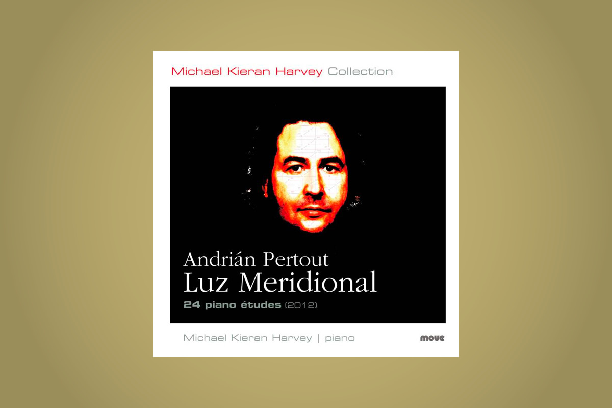 Andrián Pertout: Luz Meridional – 24 Etudes (Michael Kieran Harvey)