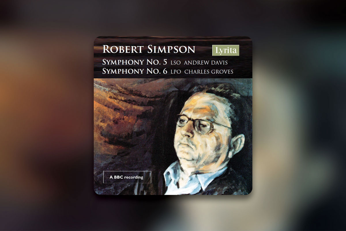 Robert Simpson: Symphonies Nos 5 & 6 (London Symphony Orchestra, London ...