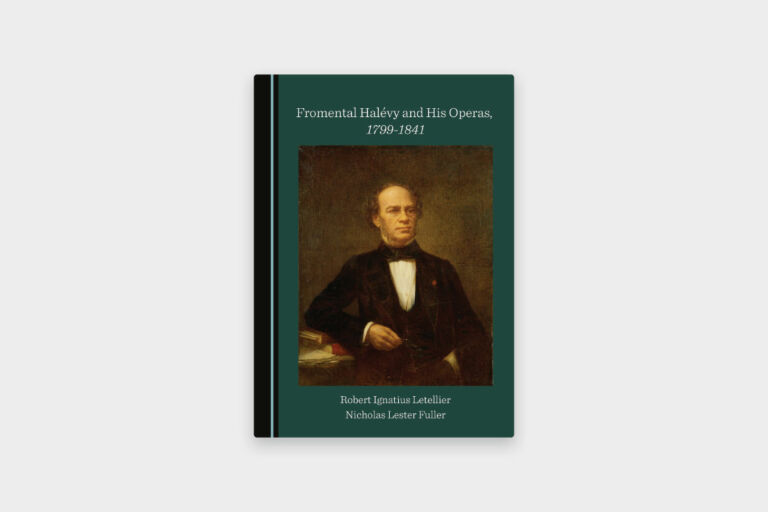 Fromental Halévy and His Operas (Robert Ignatius Letellier and Nicholas ...