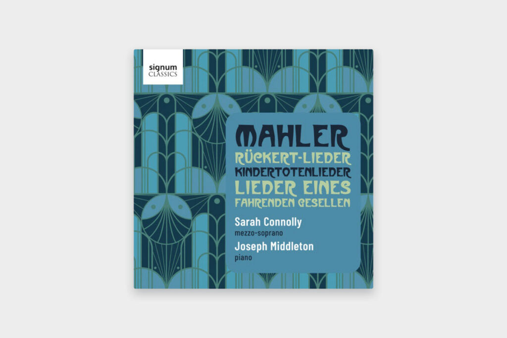 Mahler Songs (Sarah Connolly, Joseph Middleton)