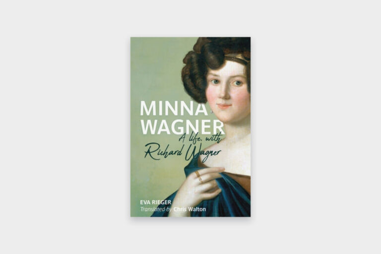 Minna Wagner: A Life, with Richard Wagner (Eva Rieger, Chris Walton)