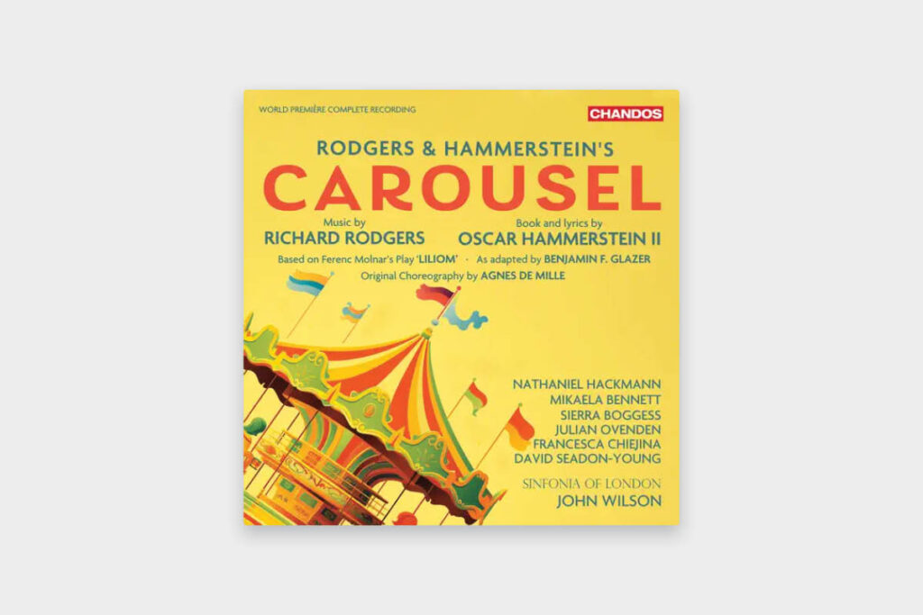 Rodgers & Hammerstein's Carousel (Sinfonia of London, John Wilson)