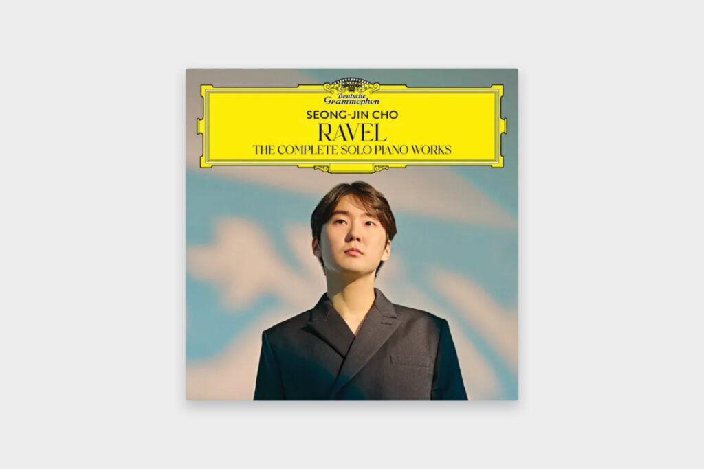 Ravel: The Complete Solo Piano Works (Seong-Jin Cho)