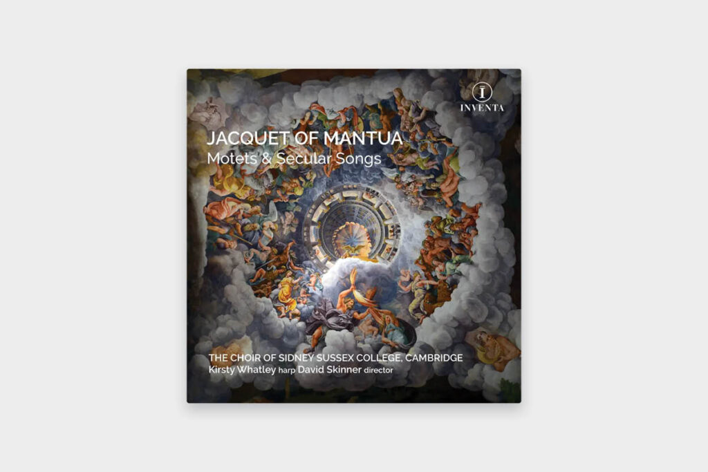 Jacquet of Mantua: Motets & Secular Songs (Choir of Sidney Sussex ...