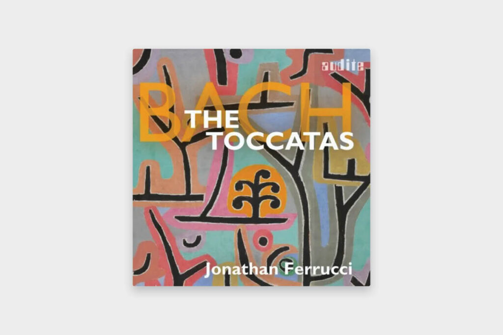 Bach: the Toccatas (Jonathan Ferrucci)